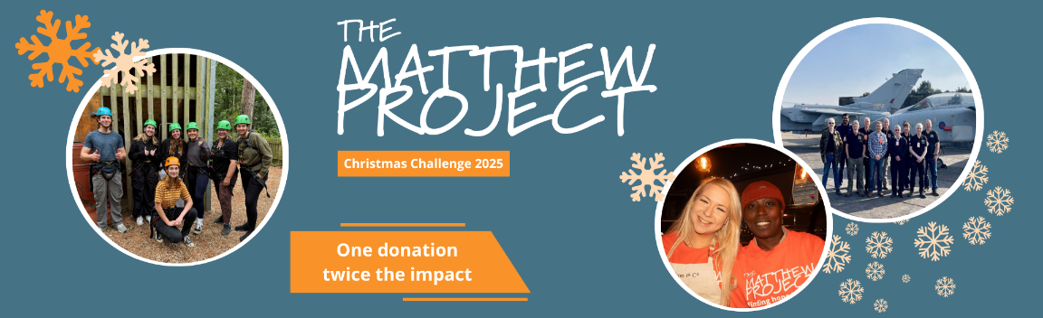 The Matthew Project- Finding Hope Together – Big Give