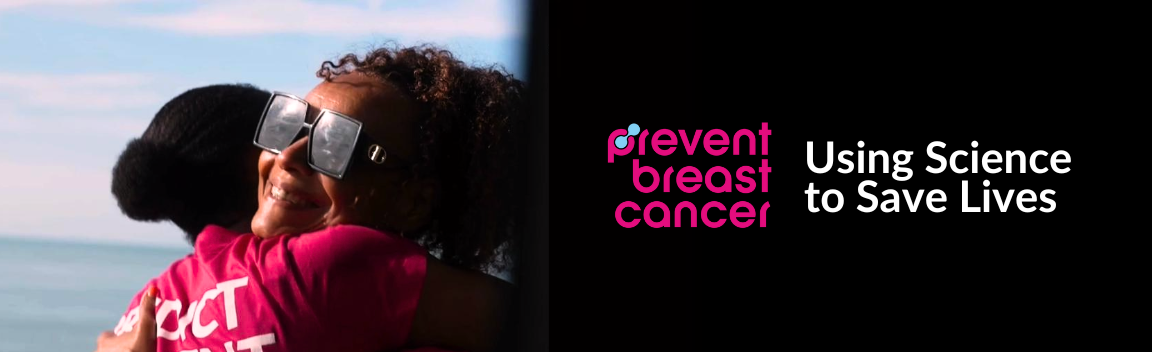 Prevent Breast Cancer: Using Science to Save Lives – Big Give