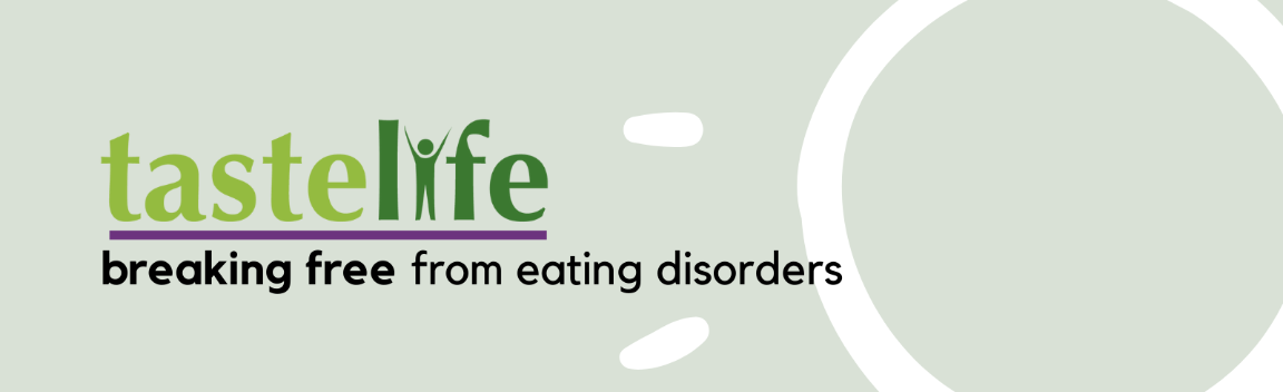 tastelifeUK - breaking free from eating disorders – Big Give