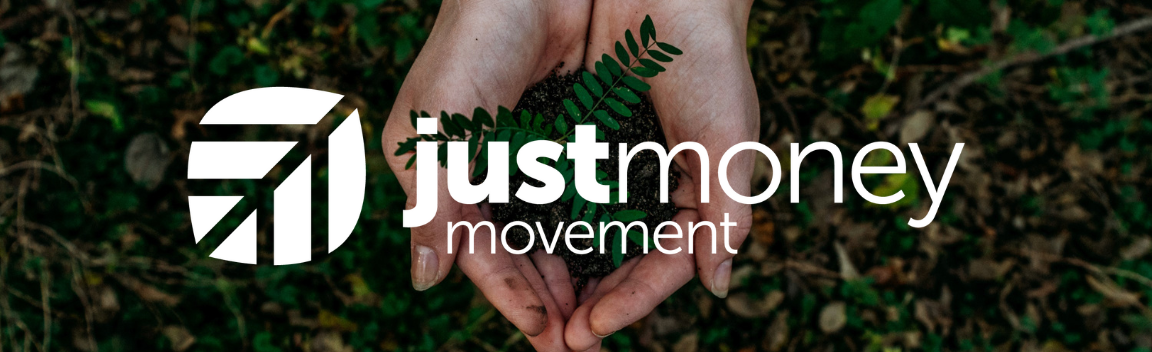 Green Banking campaigns - JustMoney Movement – Big Give